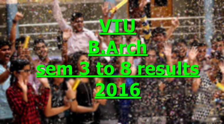 VTU B.Arch sem 3 to 8 2016: Results declared, check how to download ...